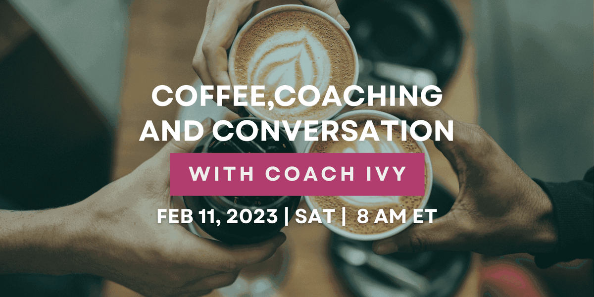 Coffee, Coaching, & Conversation