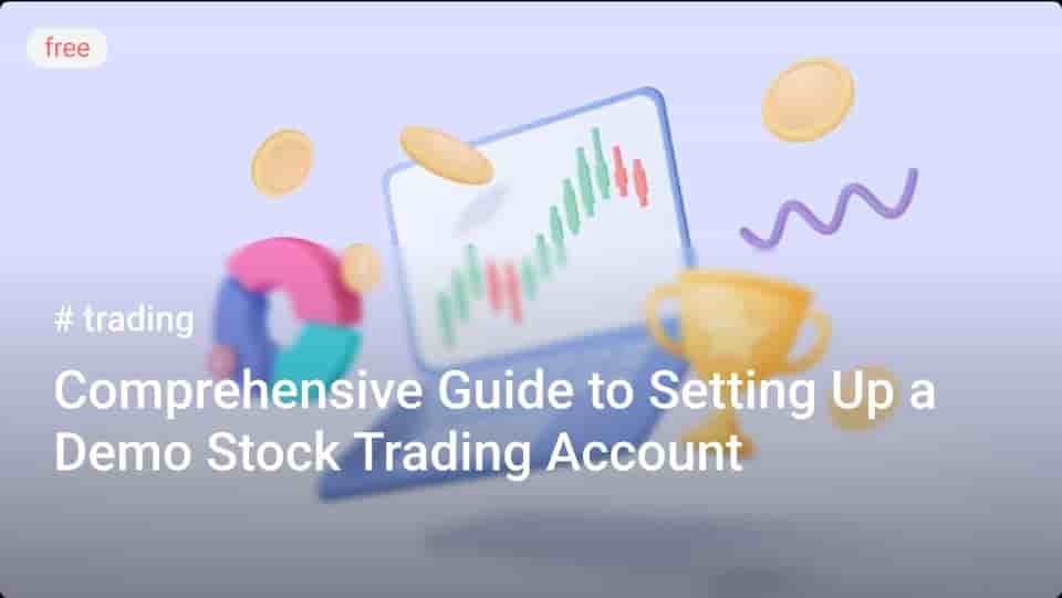 Comprehensive Guide to Setting Up a Demo Stock Trading Account