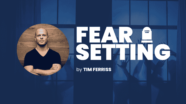 FEAR Setting by Tim Ferriss