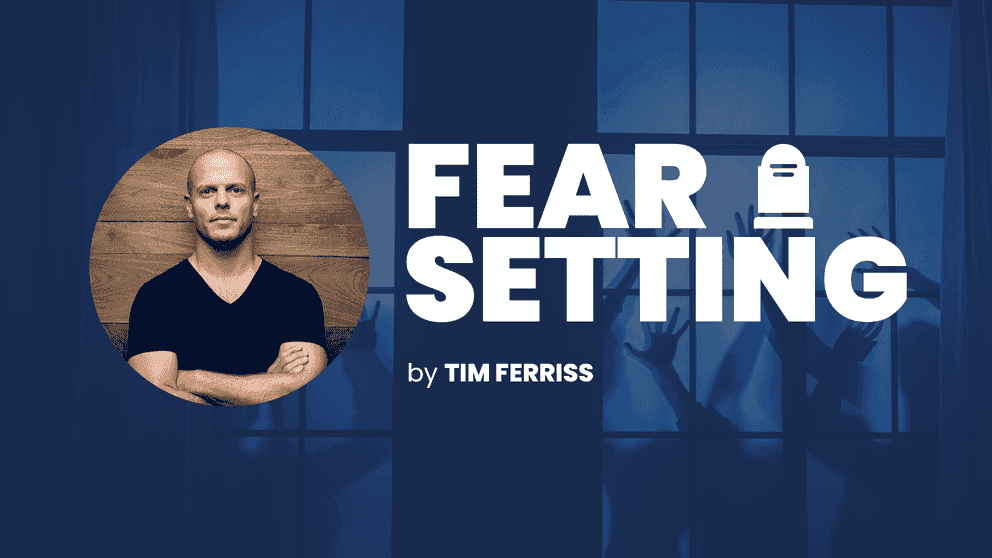 FEAR Setting by Tim Ferriss
