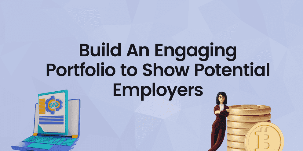 Build An Engaging Portfolio to Show Potential Employers