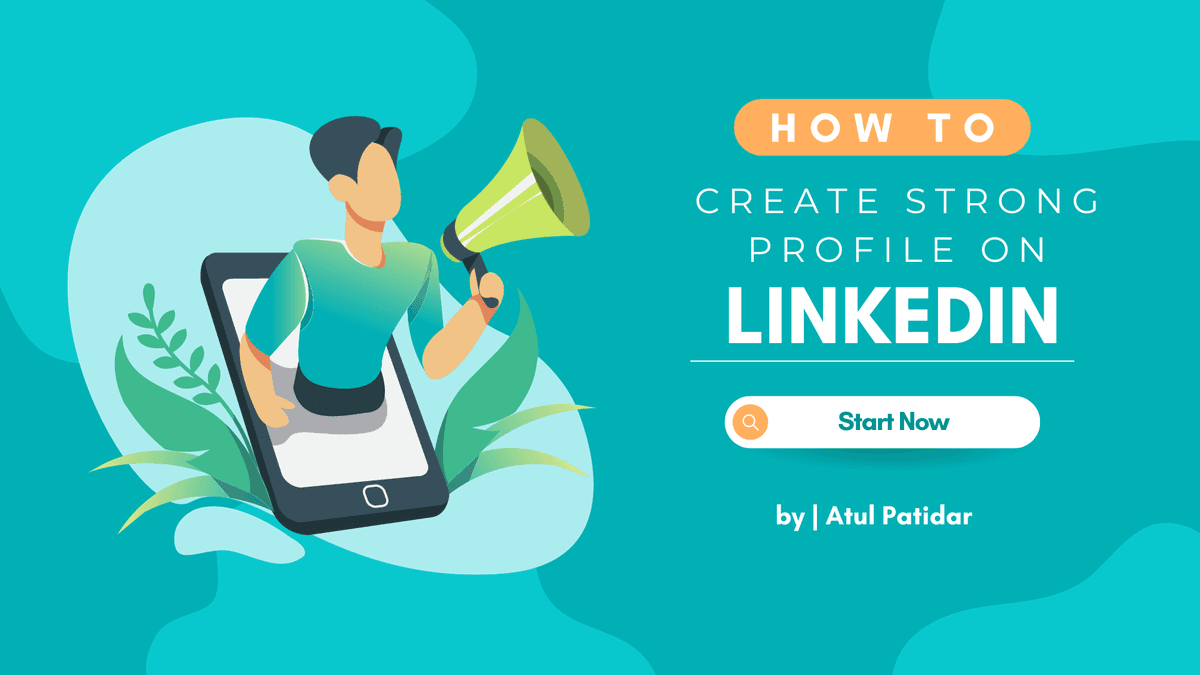 Guide to Strong LinkedIN Profile