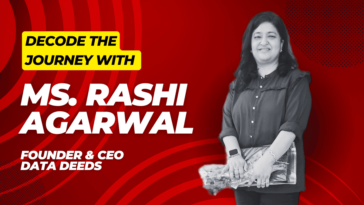 Decode the Journey with Ms. Rashi Agarwal